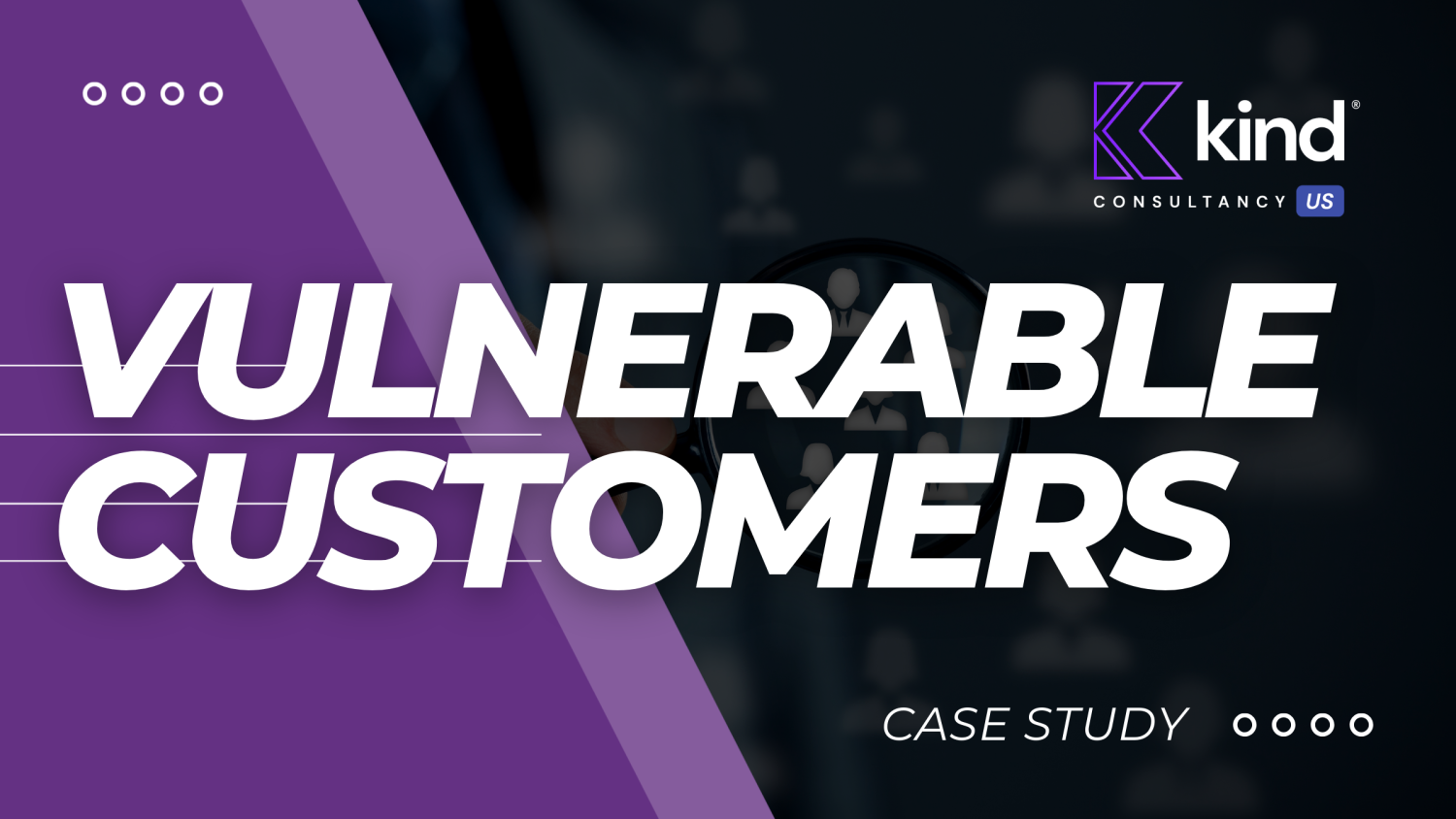 Vulnerable Customers - Kind Consultancy